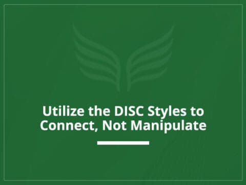 Utilize the DISC Styles to Connect, Not Manipulate - Take Flight Learning